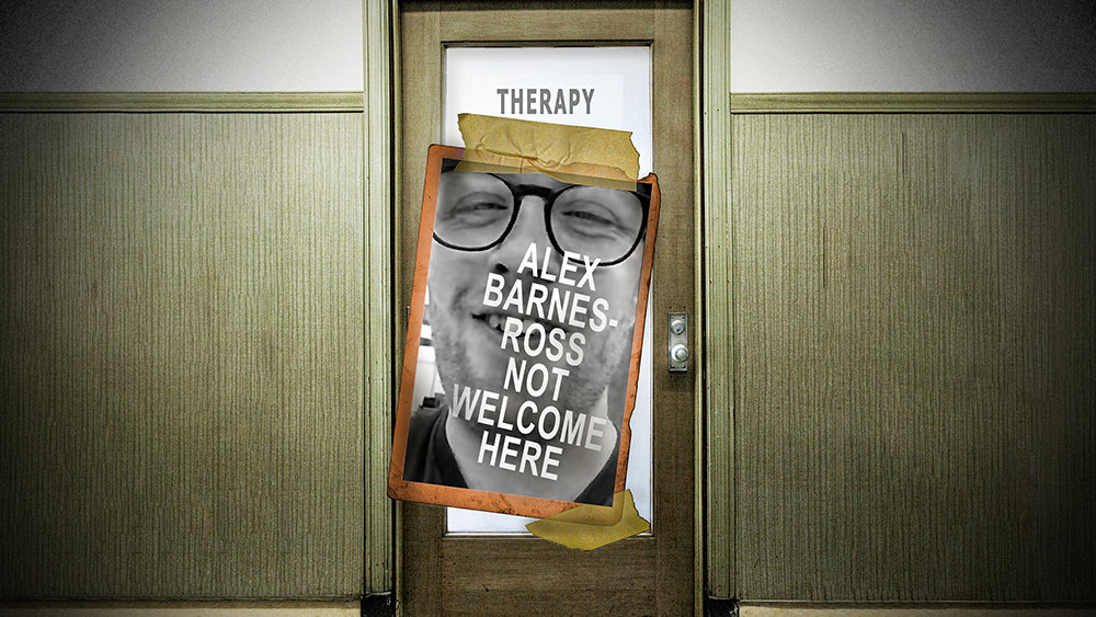 Alex Barnes-Ross Drives His Therapist Crazy